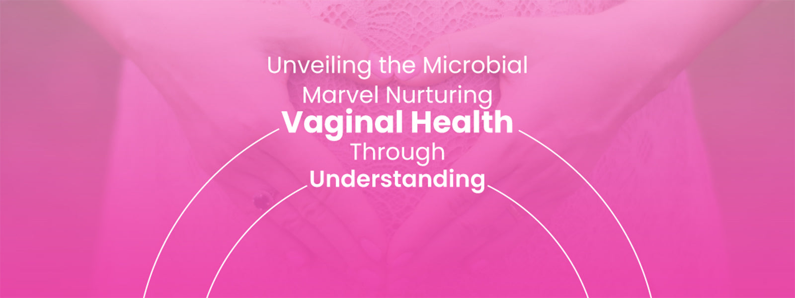 Nurturing Vaginal Health Through Understanding - VagiBiom – Vagibiom